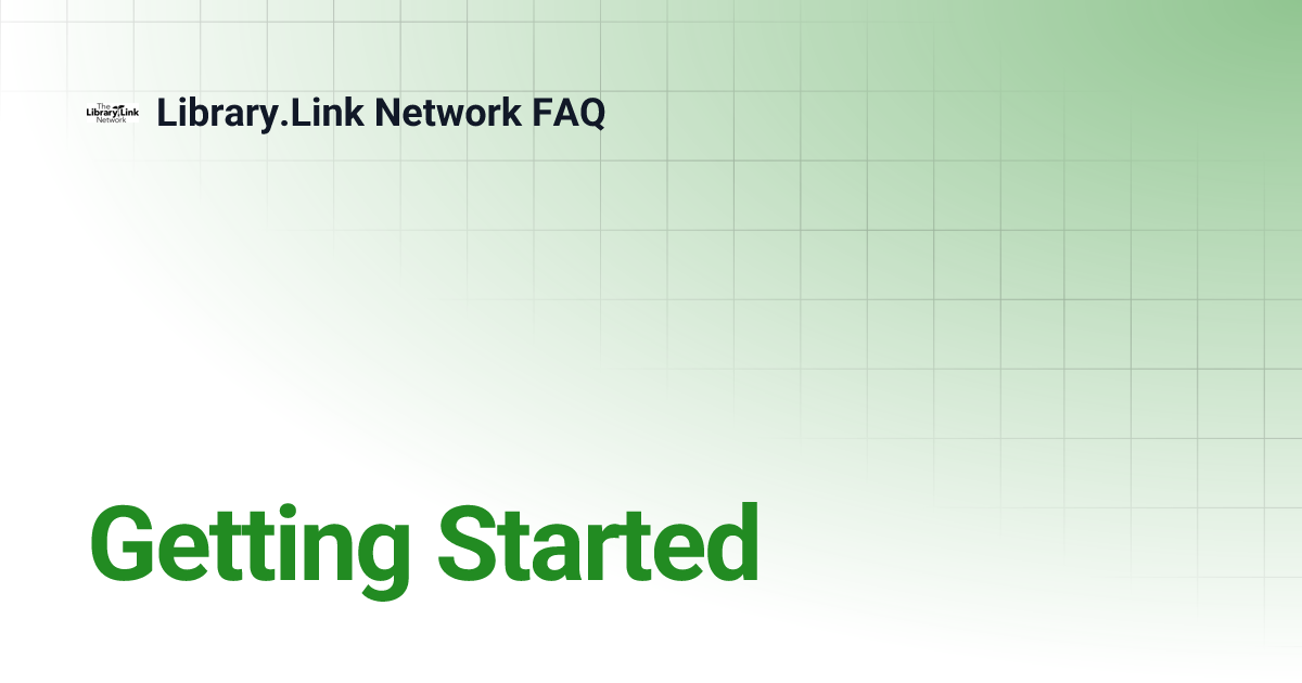 Getting Started | Library.Link Network FAQ